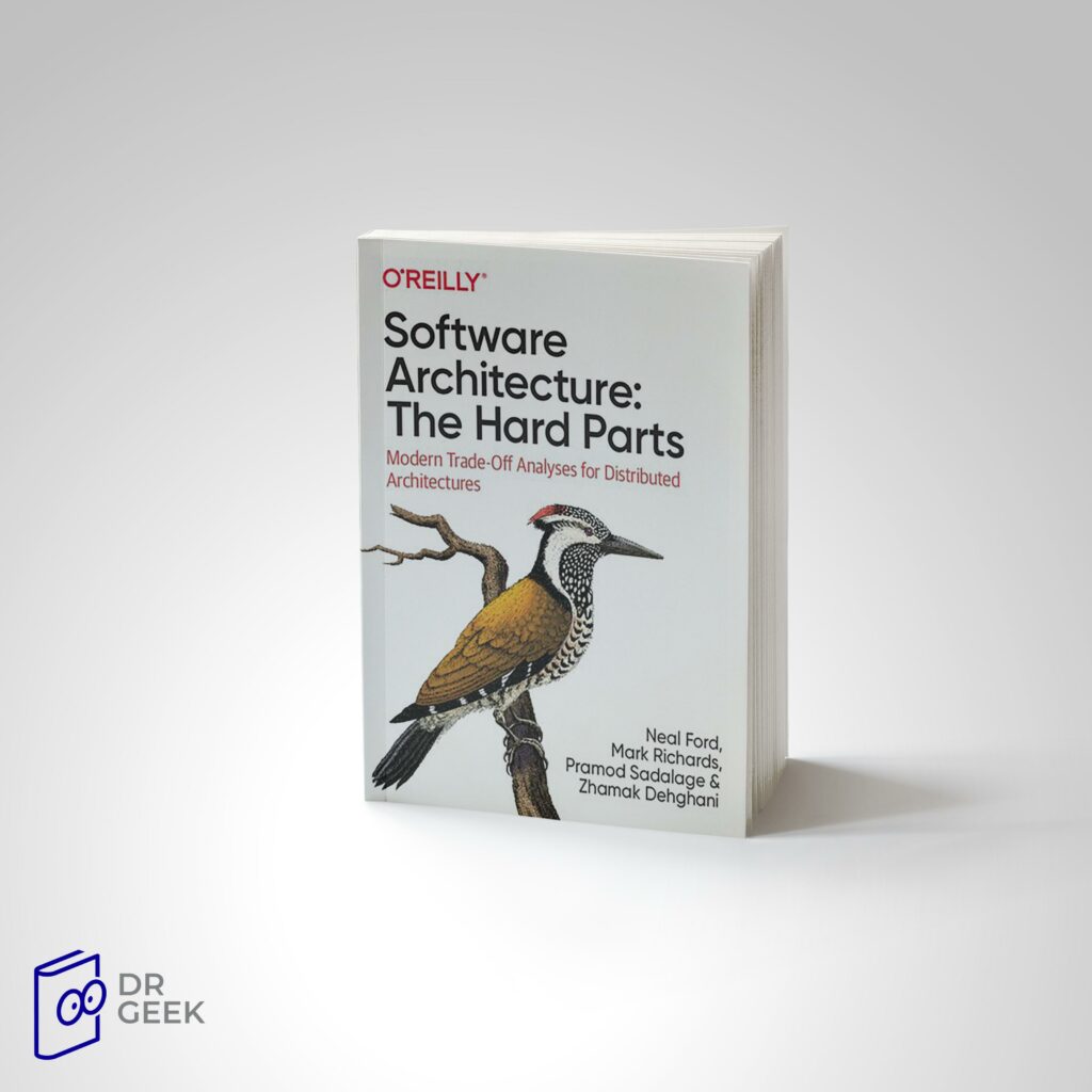 کتاب Software Architecture: The Hard Parts: Modern Trade-Off Analyses for Distributed ...