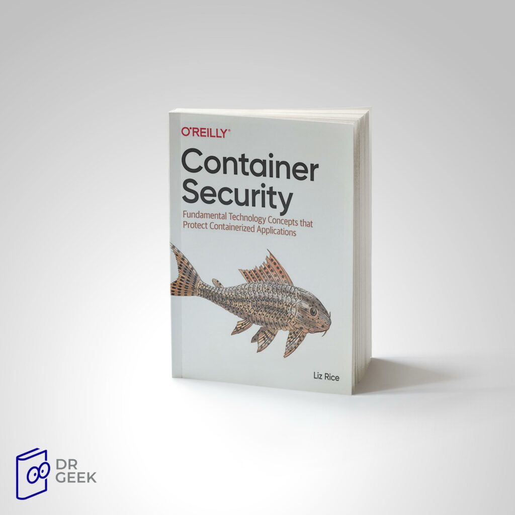 کتاب Container Security: Fundamental Technology Concepts that Protect Containerized Applications ...
